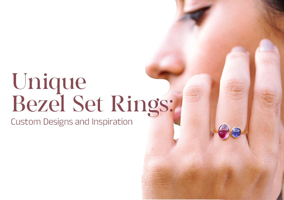 Unique Bezel Set Rings: Custom Designs and Inspiration – Chordia Jewels