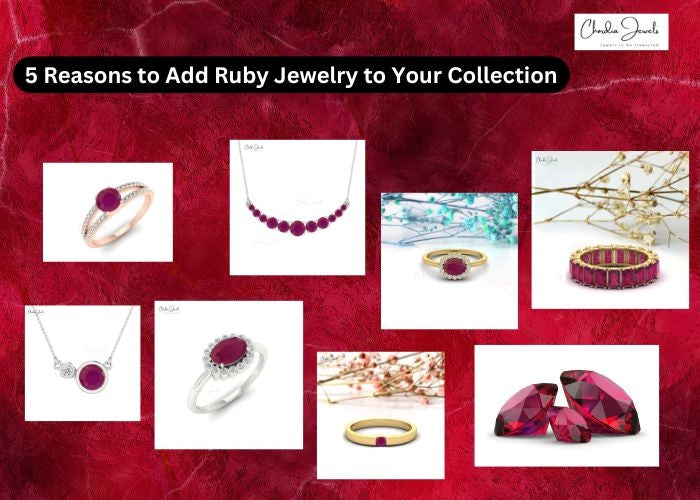5 Reasons to Add Ruby Jewelry to Your Collection – Chordia Jewels